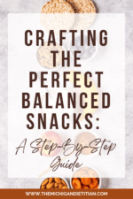 Crafting the Perfect Balanced Snacks: A Step-By-Step Guide - The ...