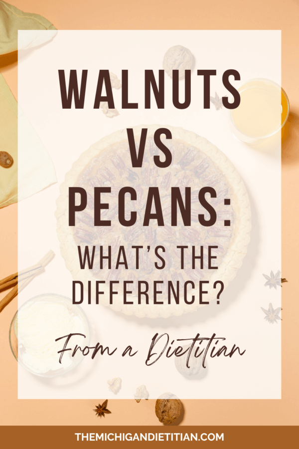 Walnuts vs Pecans: What's The Difference? - The Michigan Dietitian