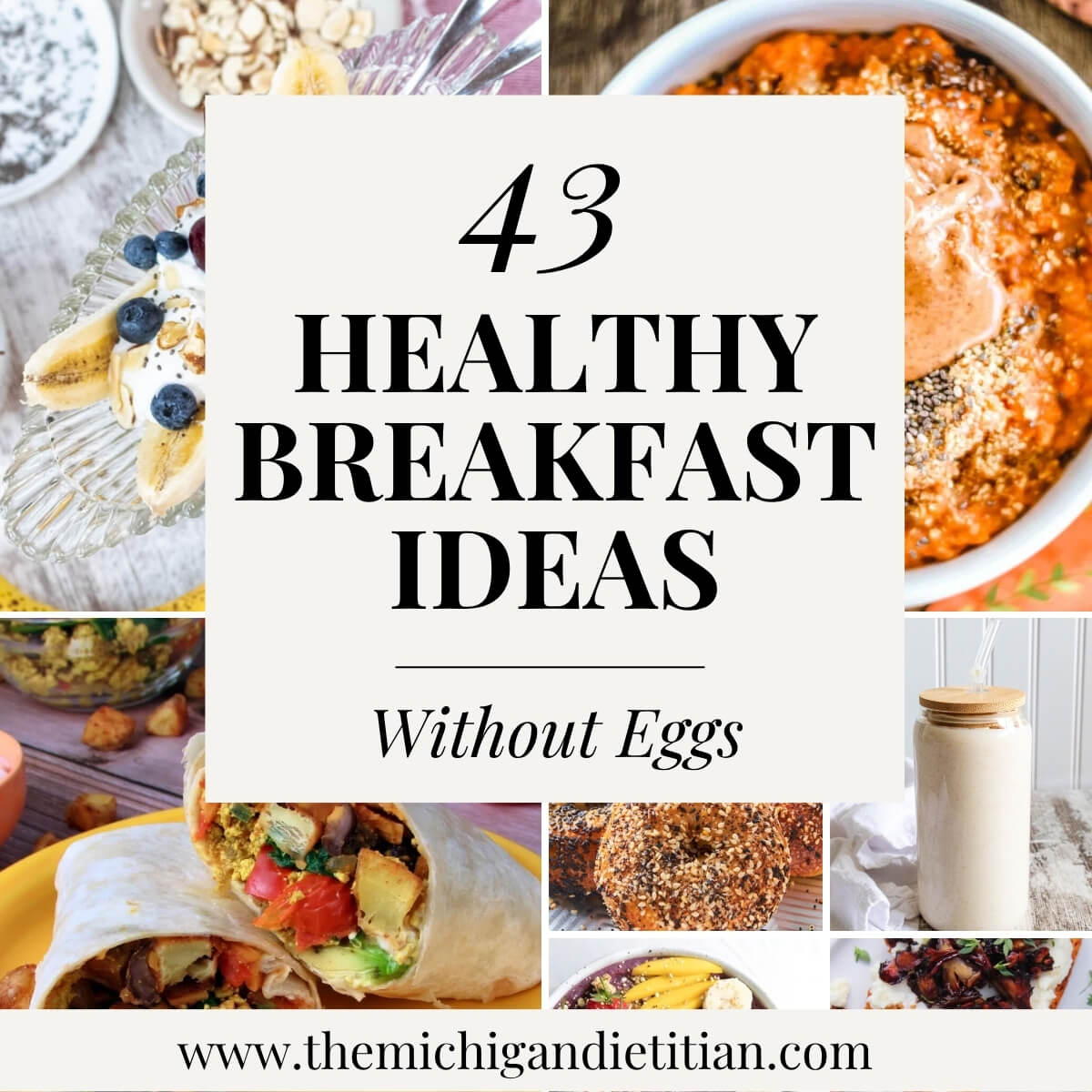 43 Healthy Breakfast Ideas Without Eggs - The Michigan Dietitian